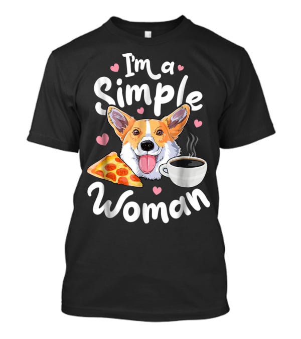 I'm A Simple Woman Corgi Pizza Coffee T-Shirt