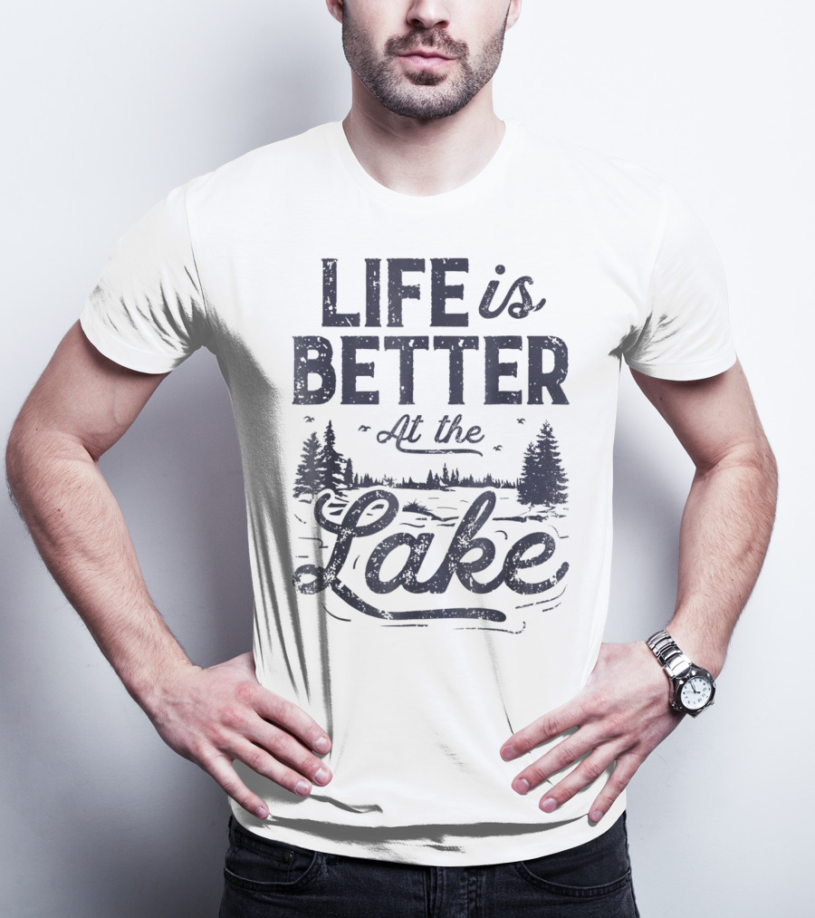 Life Is Better At The Lake T-Shirt