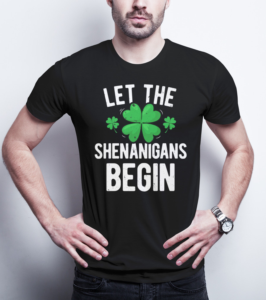 Let The Shenanigans Begin St Patricks Day Shamrock T-Shirt