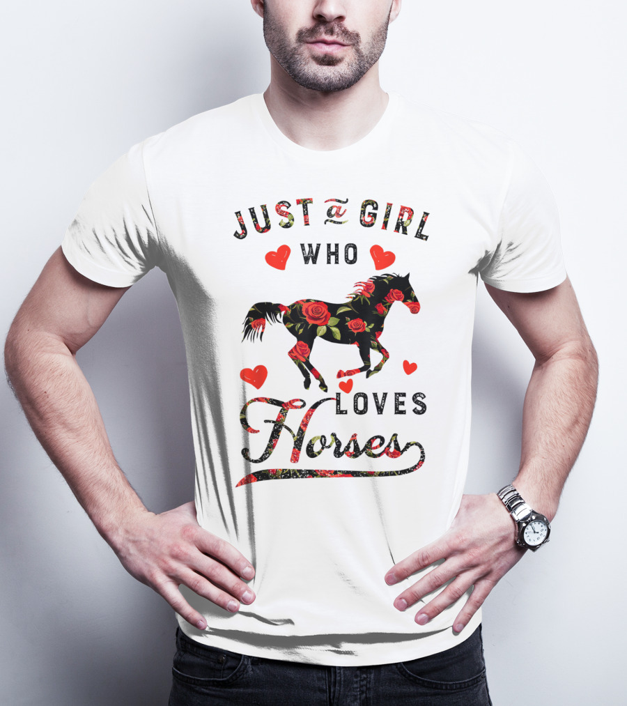 Just A Girl Who Loves Horses With Floral And Heart Accents T-Shirt