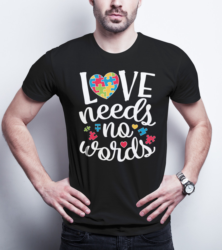 Love Needs No Words Colorful Puzzle Heart Autism Awareness T-Shirt