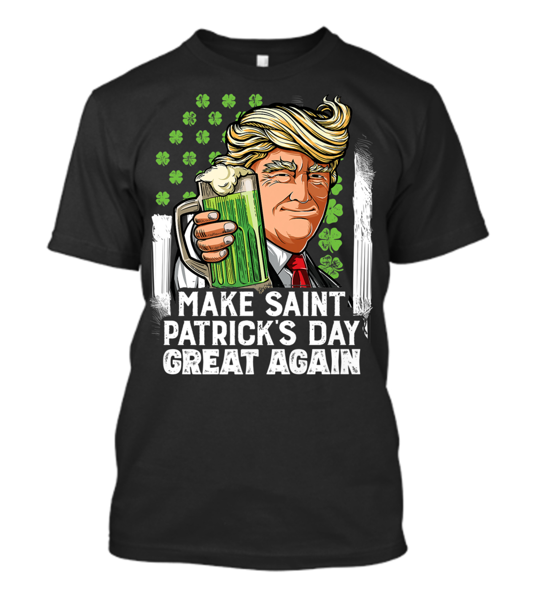 Make Saint Patrick's Day Great Again Beer Clover Man T-Shirt