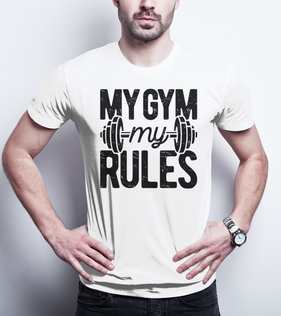 My Gym My Rules Barbell Fitness Class Teacher T-Shirt