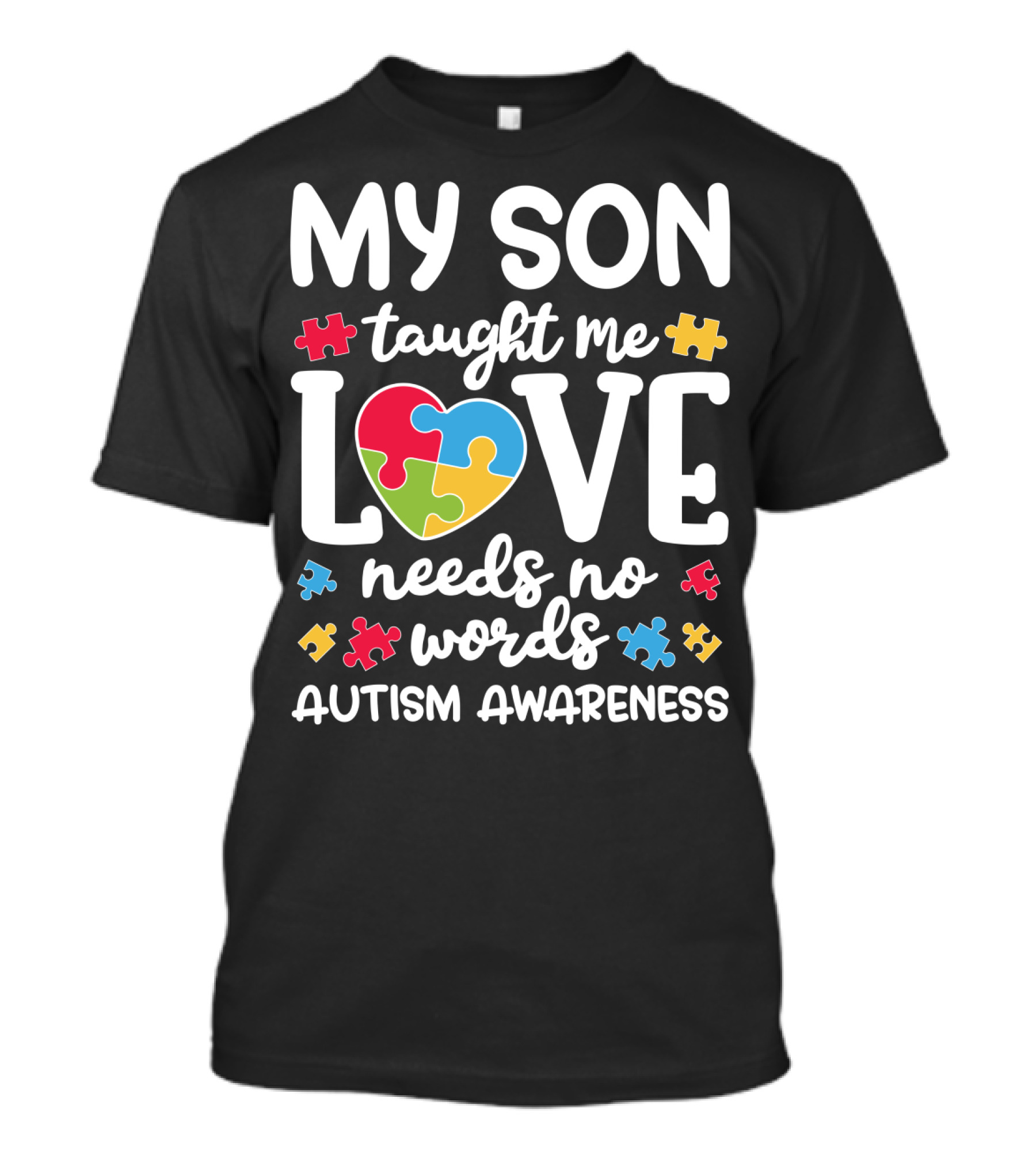 My Son Taught Me Love Needs No Words Autism Awareness Puzzle Pieces T-Shirt