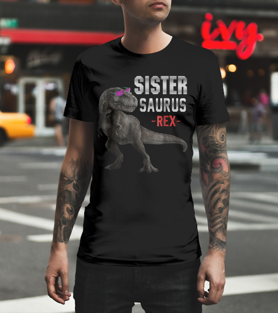 Sister Saurus Rex Funny Dinosaur T-Shirt