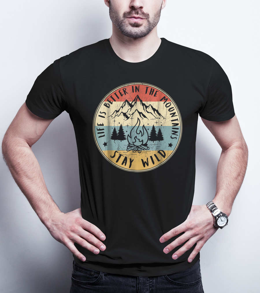 Stay Wild Life Is Better In The Mountains Vintage Campfire T-Shirt