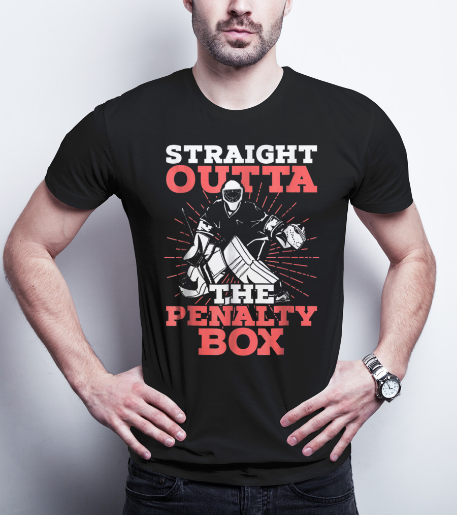 Straight Outta The Penalty Box Hockey Goalie Humor T-Shirt