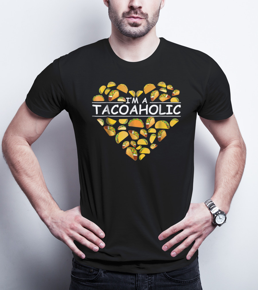 I'm A Tacoholic Heart Taco Apparel Clothing Tacos T-Shirt