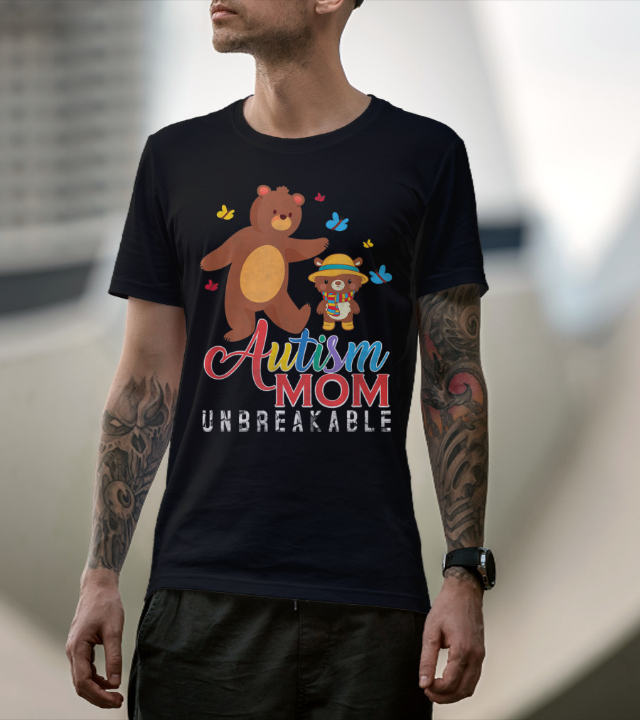 Autism Mom Unbreakable Autism Awareness Bears And Butterflies T-Shirt