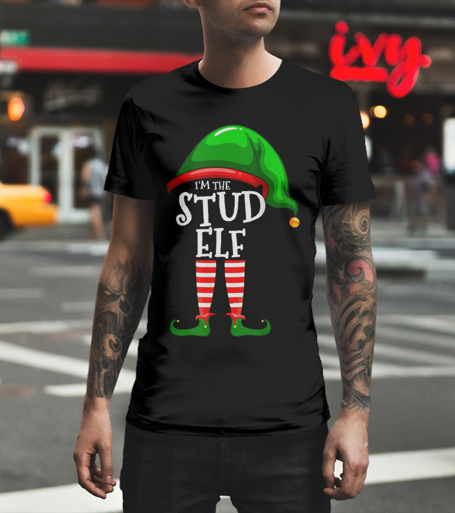I'm The Stud Elf Matching Family Group Christmas T-Shirt