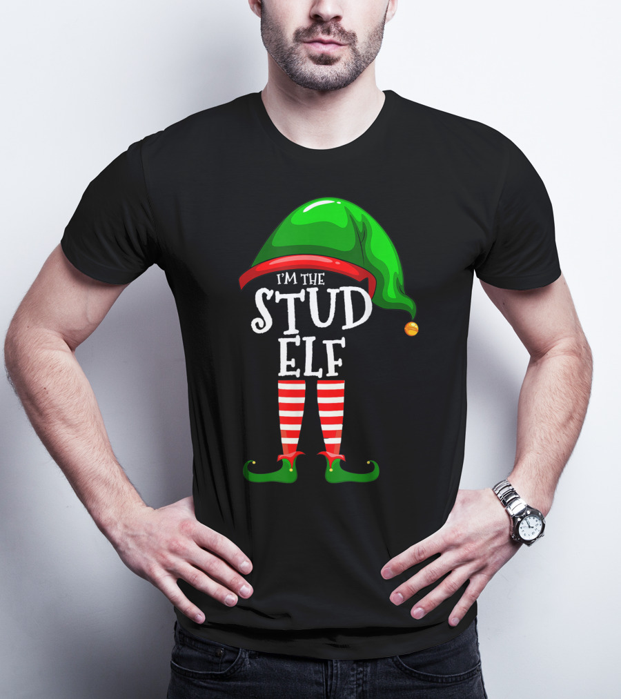 I'm The Stud Elf Matching Family Group Christmas T-Shirt