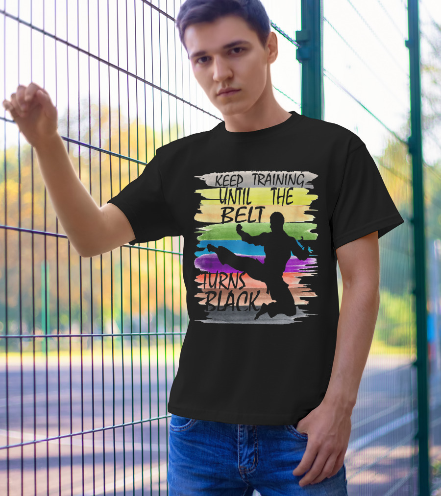 Keep Training Until The Belt Turns Black Silhouette Martial Art Kick Rainbow Stripes T-Shirt