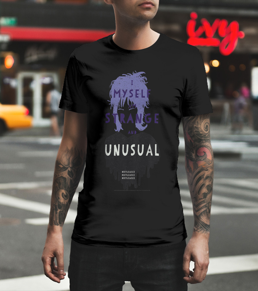I Myself Strange And Unusual Beetlejuice Lydia T-Shirt