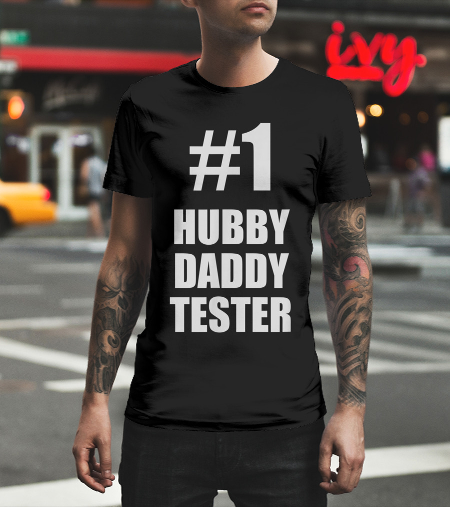 1 Hubby Daddy Tester For Husband And Father T-Shirt