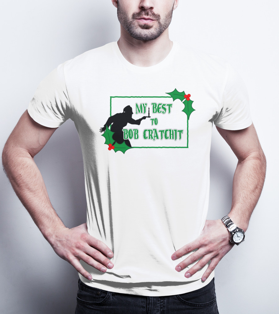 My Best To Bob Cratchit Silhouette With Holly T-Shirt