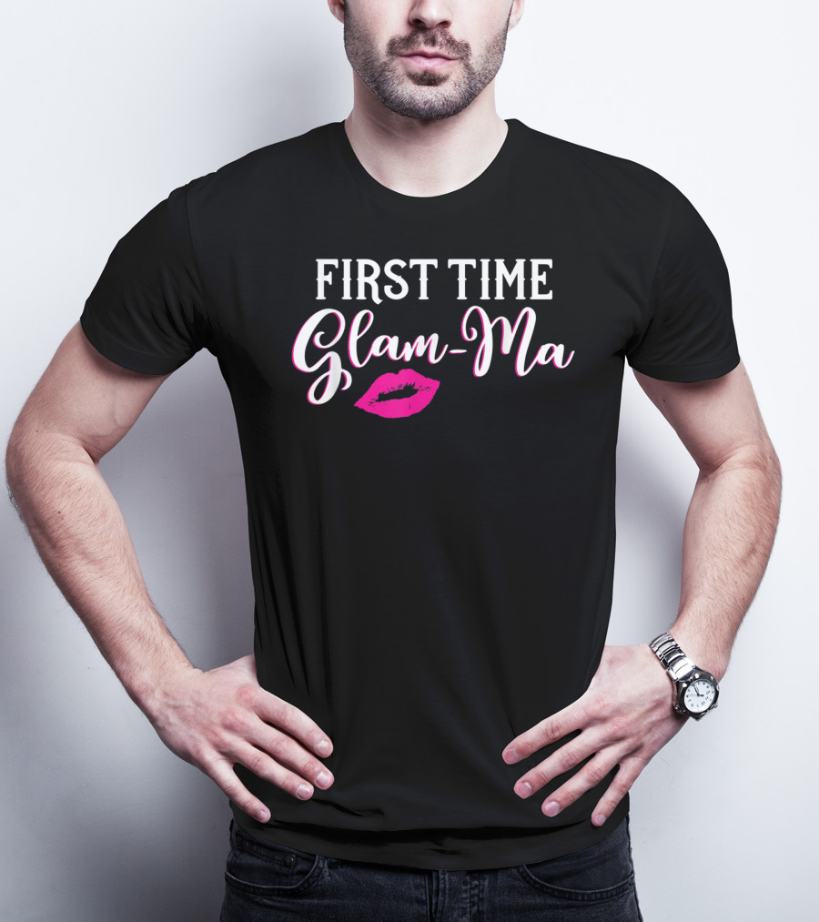 First Time Glam-Ma With Pink Lips T-Shirt