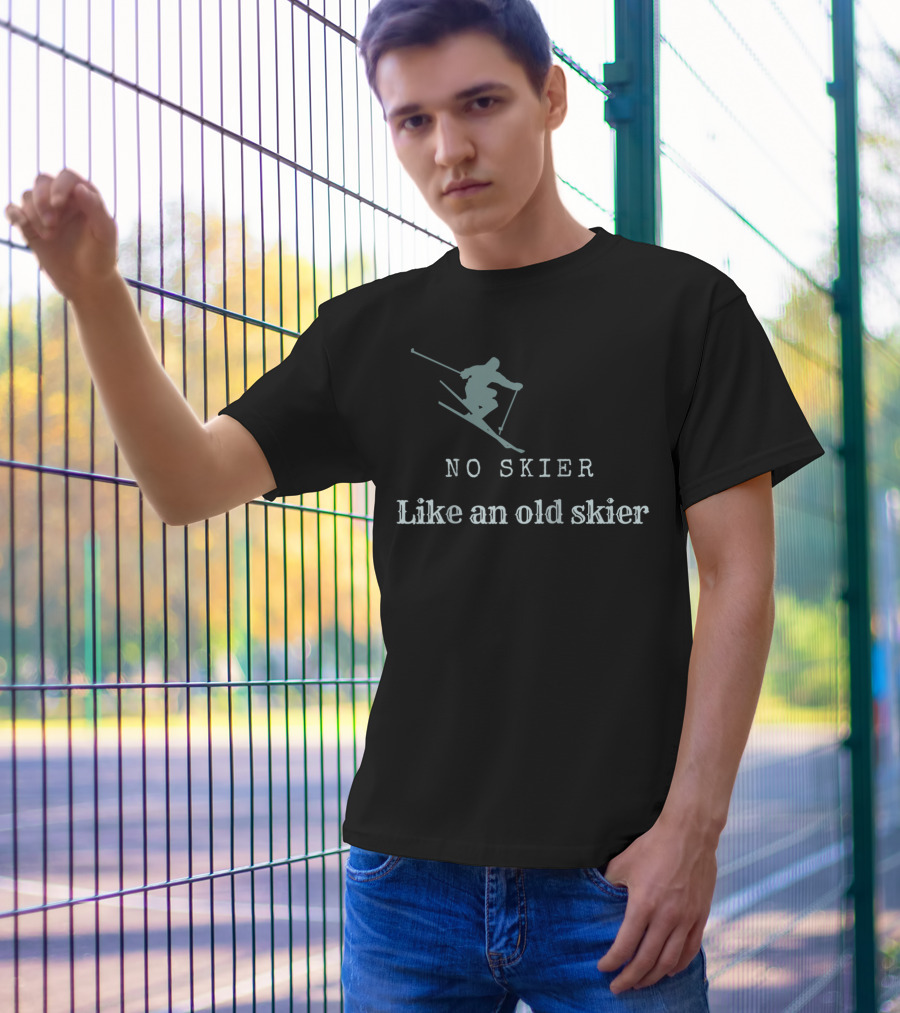 No Skier Like An Old Skier Skiing Jumper T-Shirt