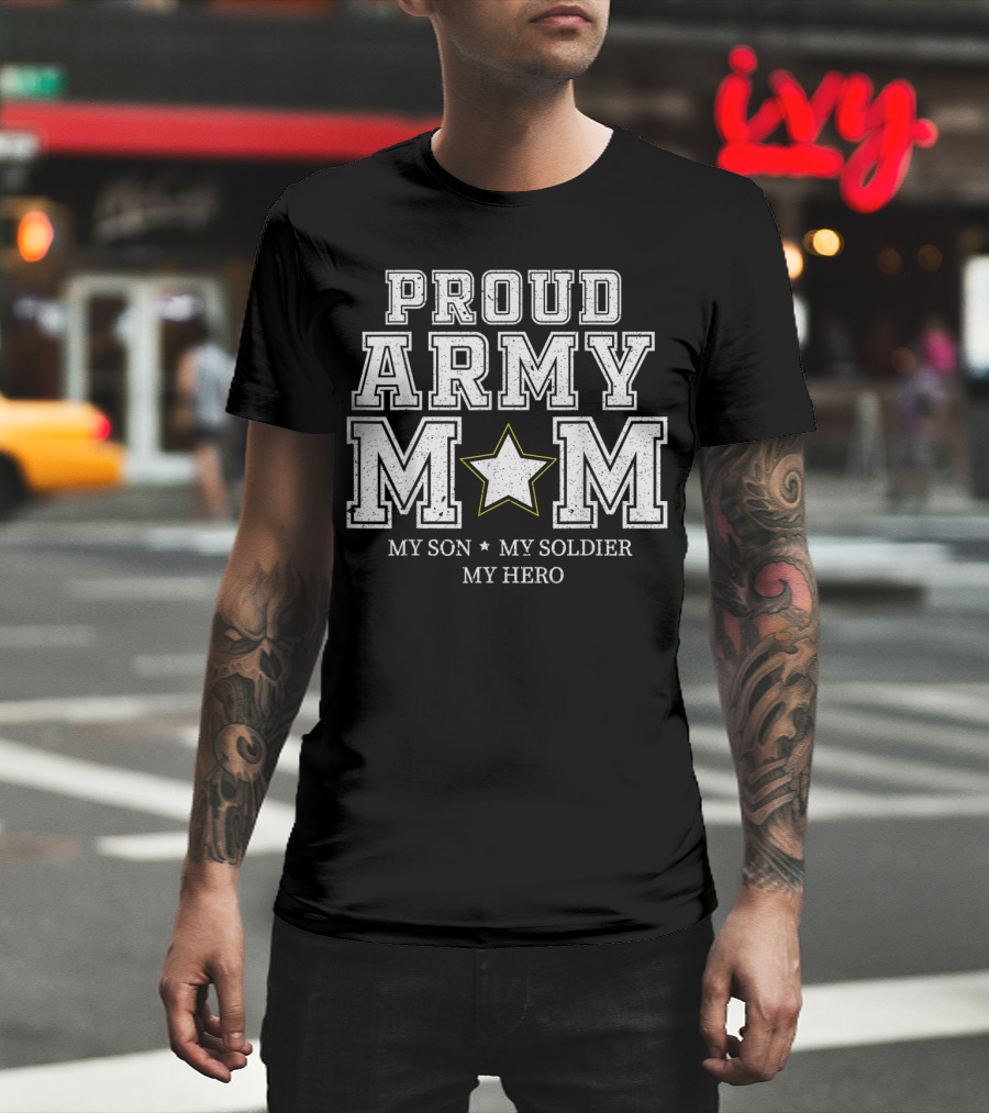 Proud Army Mom My Son My Soldier My Hero Star T-Shirt