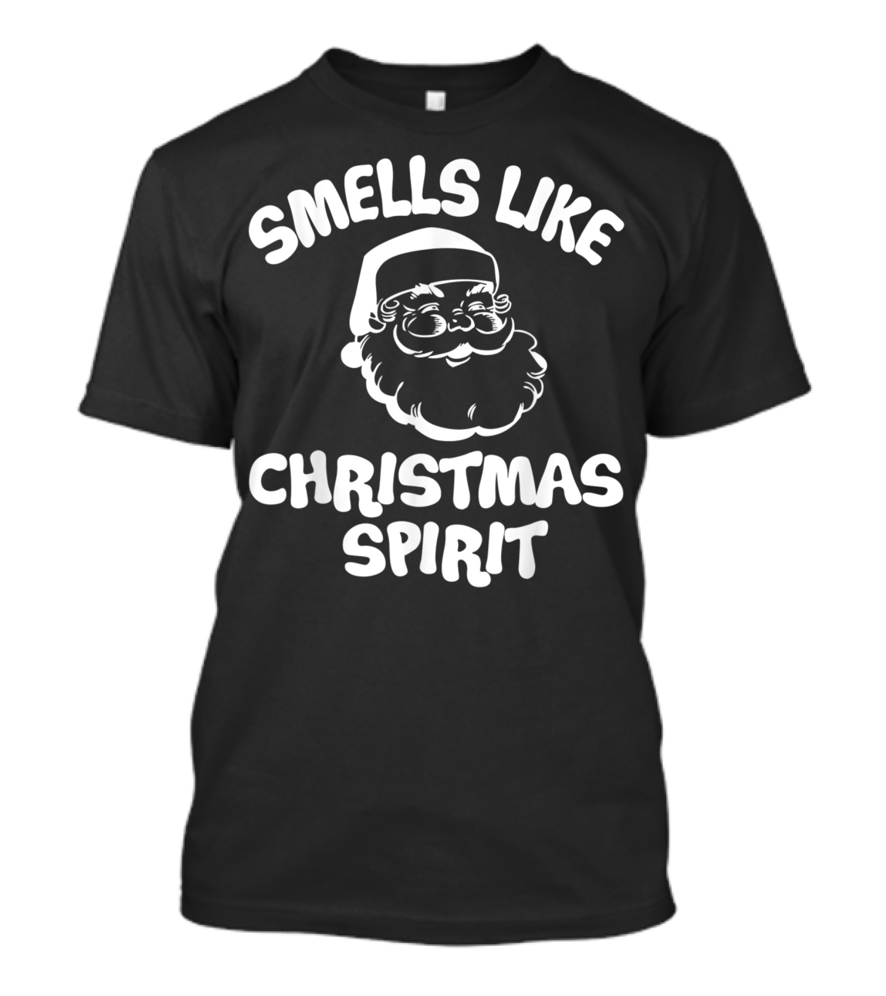 Smells Like Christmas Spirit Santa Claus Festive Holiday Mood T-Shirt