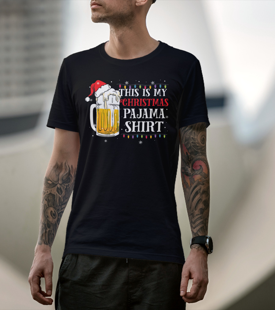 This Is My Christmas Pajama Shirt Beer Santa Hat T-Shirt