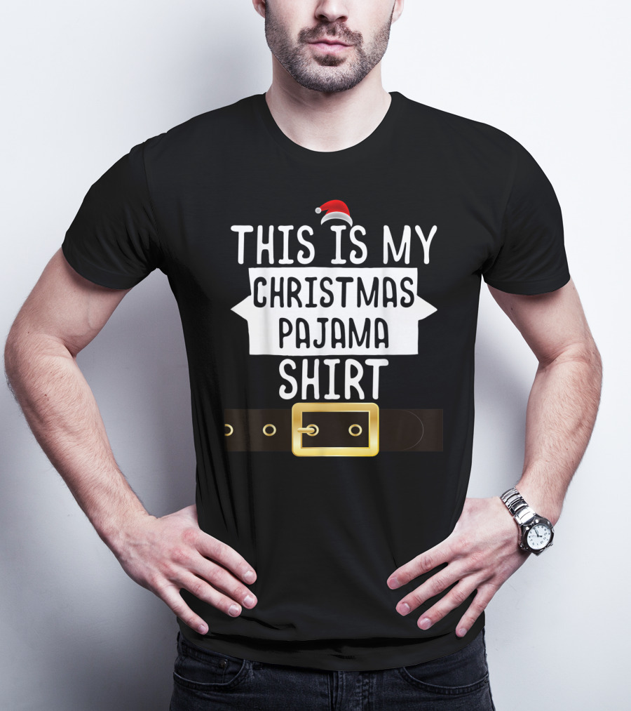This Is My Christmas Pajama Shirt Santa Belt T-Shirt