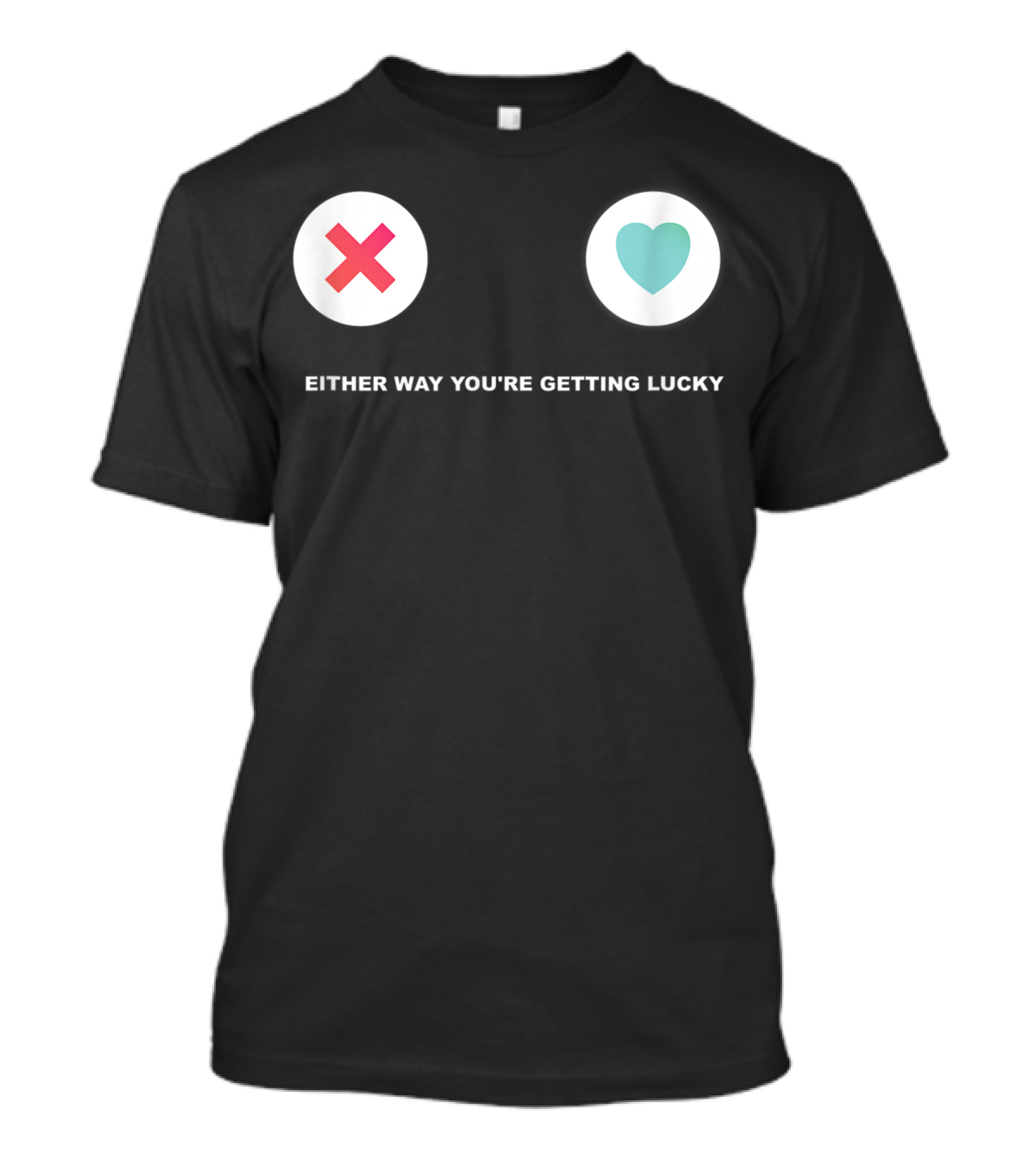 Tinder Either Way You're Getting Lucky Tonight T-Shirt