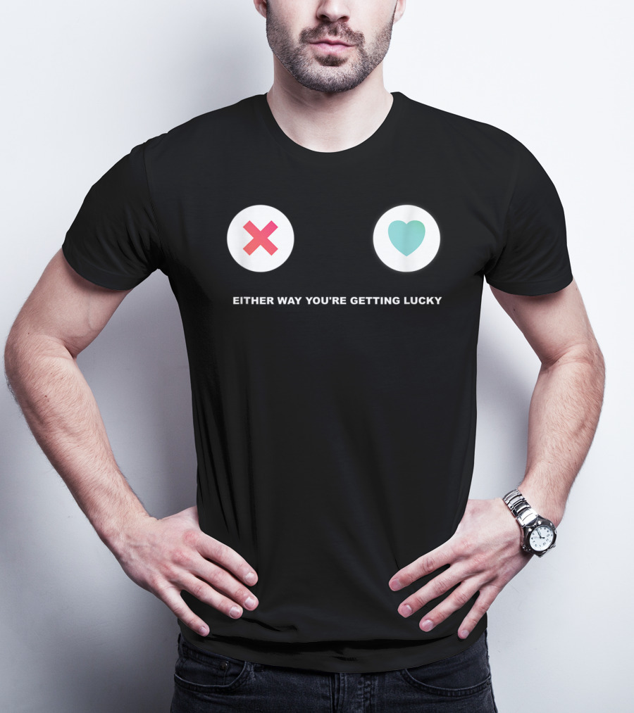 Tinder Either Way You're Getting Lucky Tonight T-Shirt