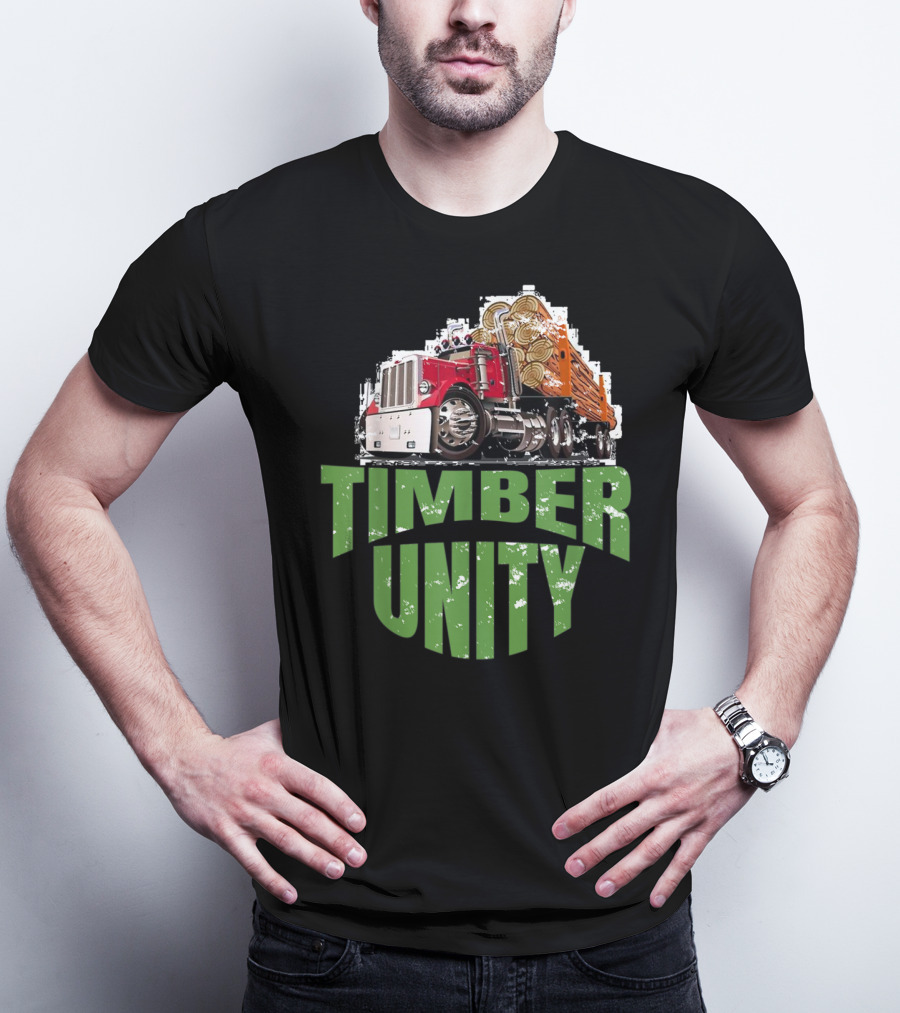 Timber Unity Logging Truck Protest Movement T-Shirt
