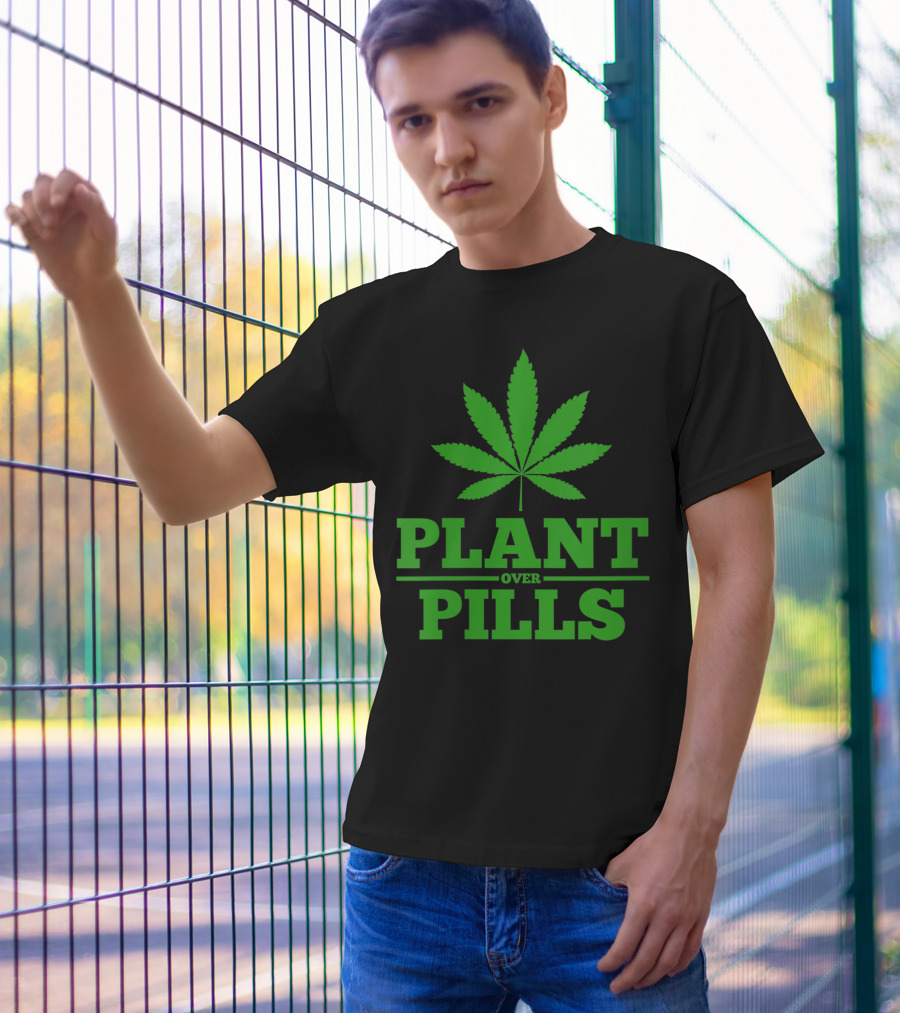 Funny Weed Smoker Plant Over Pills T-Shirt