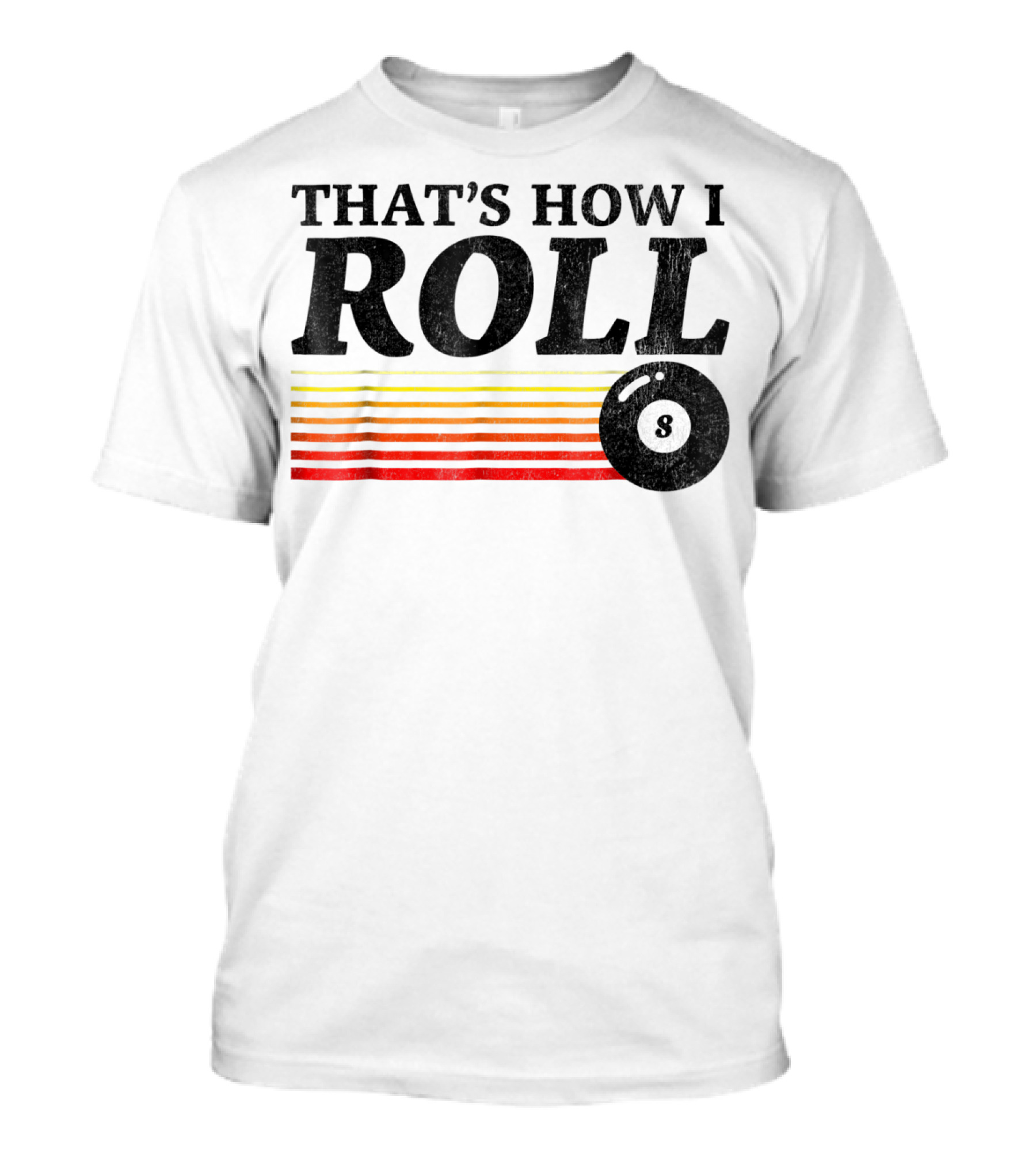 That's How I Roll Pool Billiards 8 Ball Retro Stripes T-Shirt