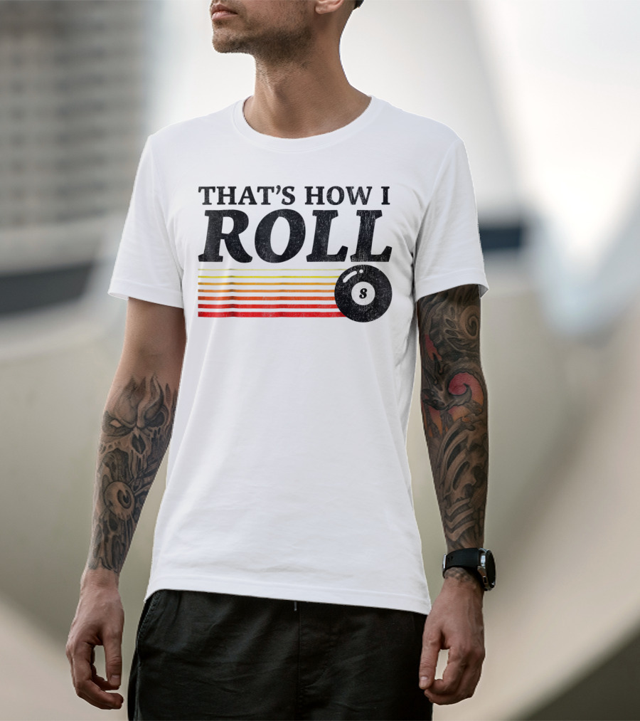 That's How I Roll Pool Billiards 8 Ball Retro Stripes T-Shirt