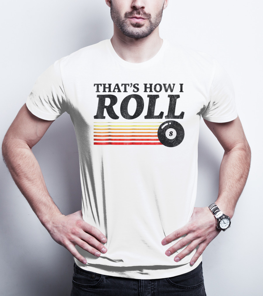 That's How I Roll Pool Billiards 8 Ball Retro Stripes T-Shirt