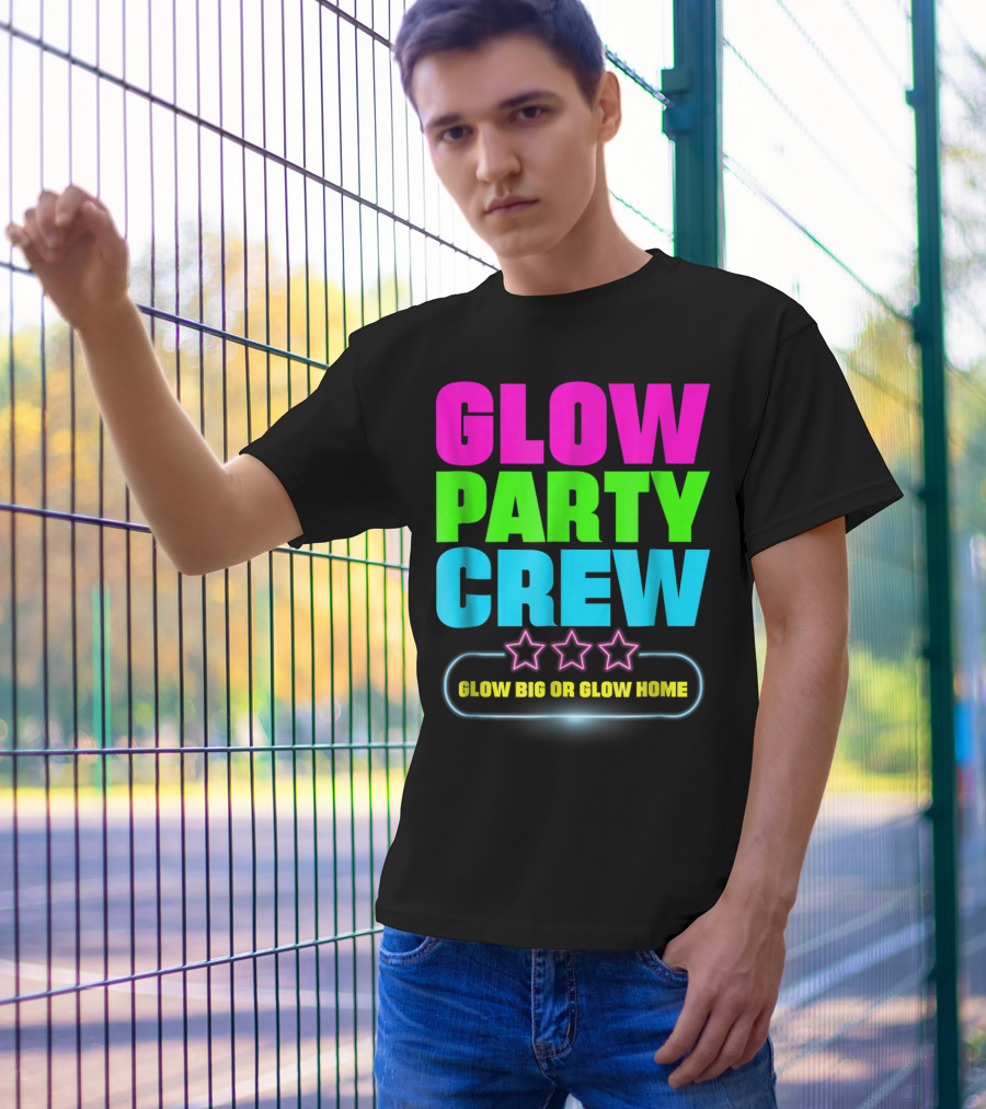 Glow Party Crew Neon Stars Glow Big Or Glow Home T-Shirt