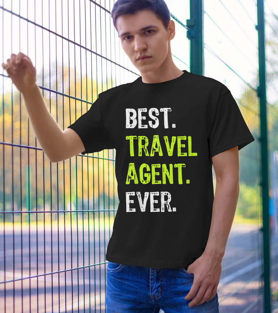 BEST TRAVEL AGENT EVER T-Shirt