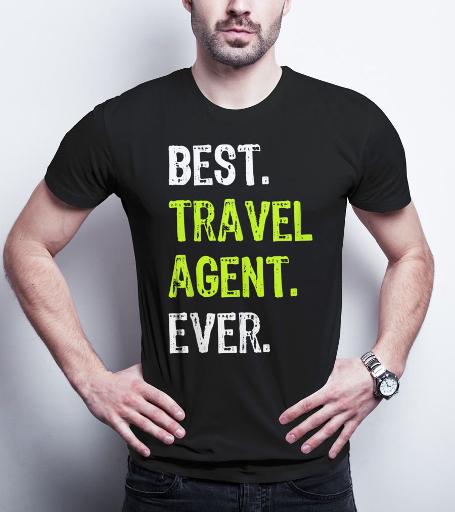 BEST TRAVEL AGENT EVER T-Shirt