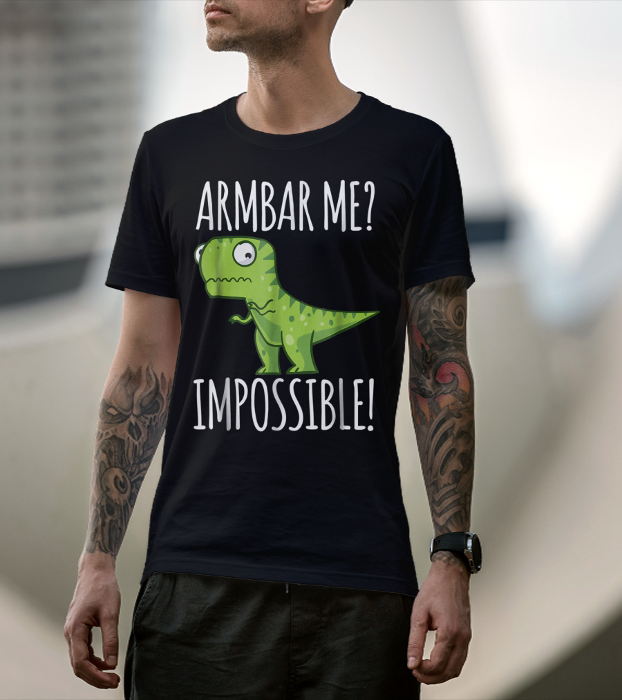 BJJ Brazilian Jiu Jitsu Armbar Me Impossible Dinosaur Rex T-Shirt