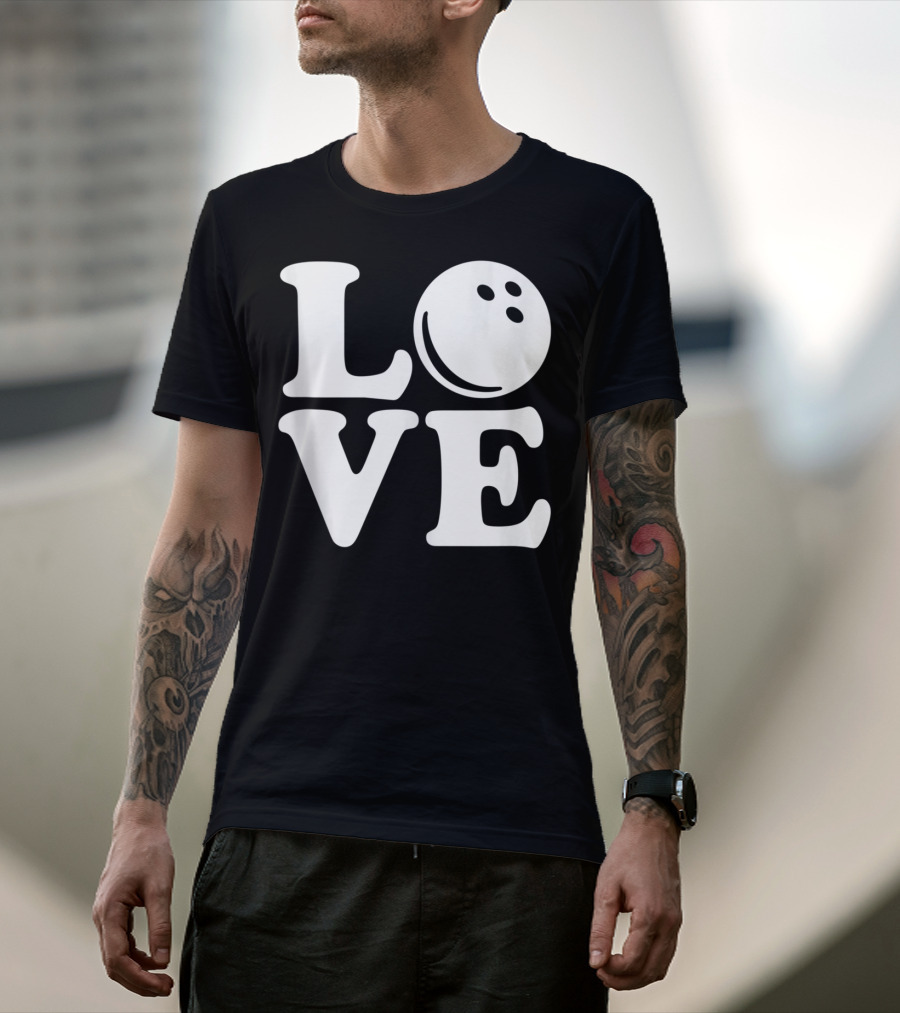 LOVE Bowling Ball T-Shirt