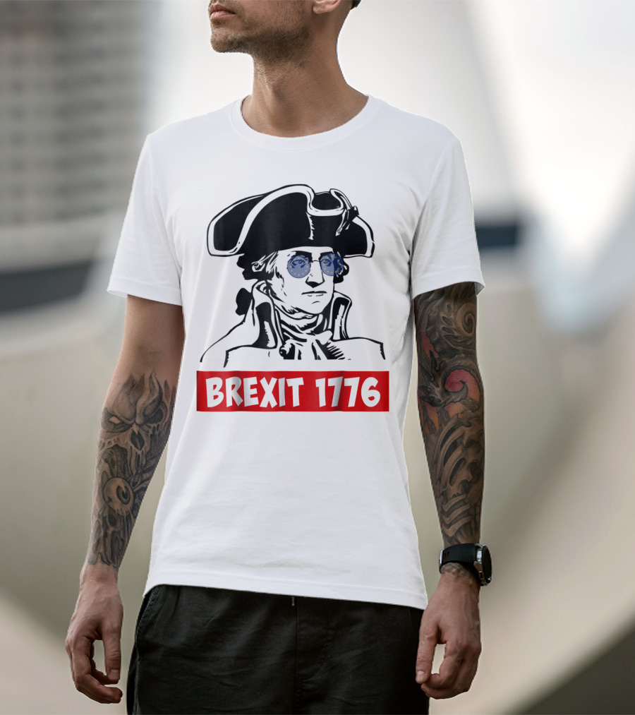 Brexit 1776 George Washington With EU Flag Sunglasses T-Shirt