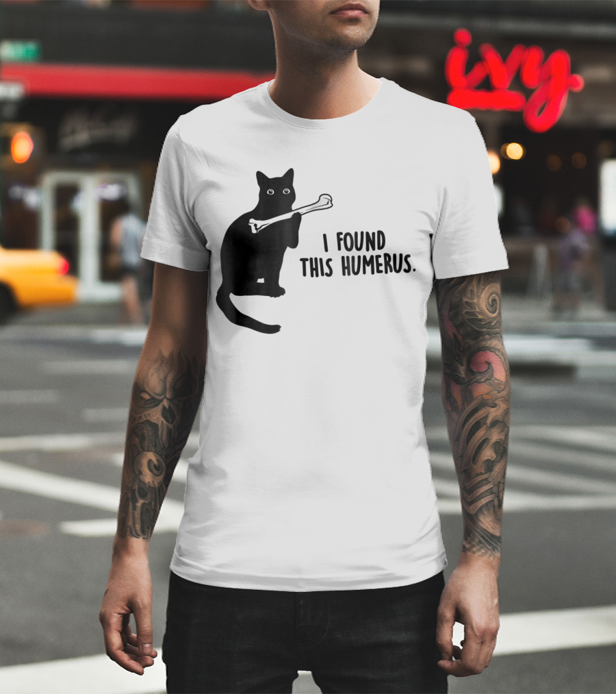 I Found This Humerus Black Cat Holding Bone Humor T-Shirt