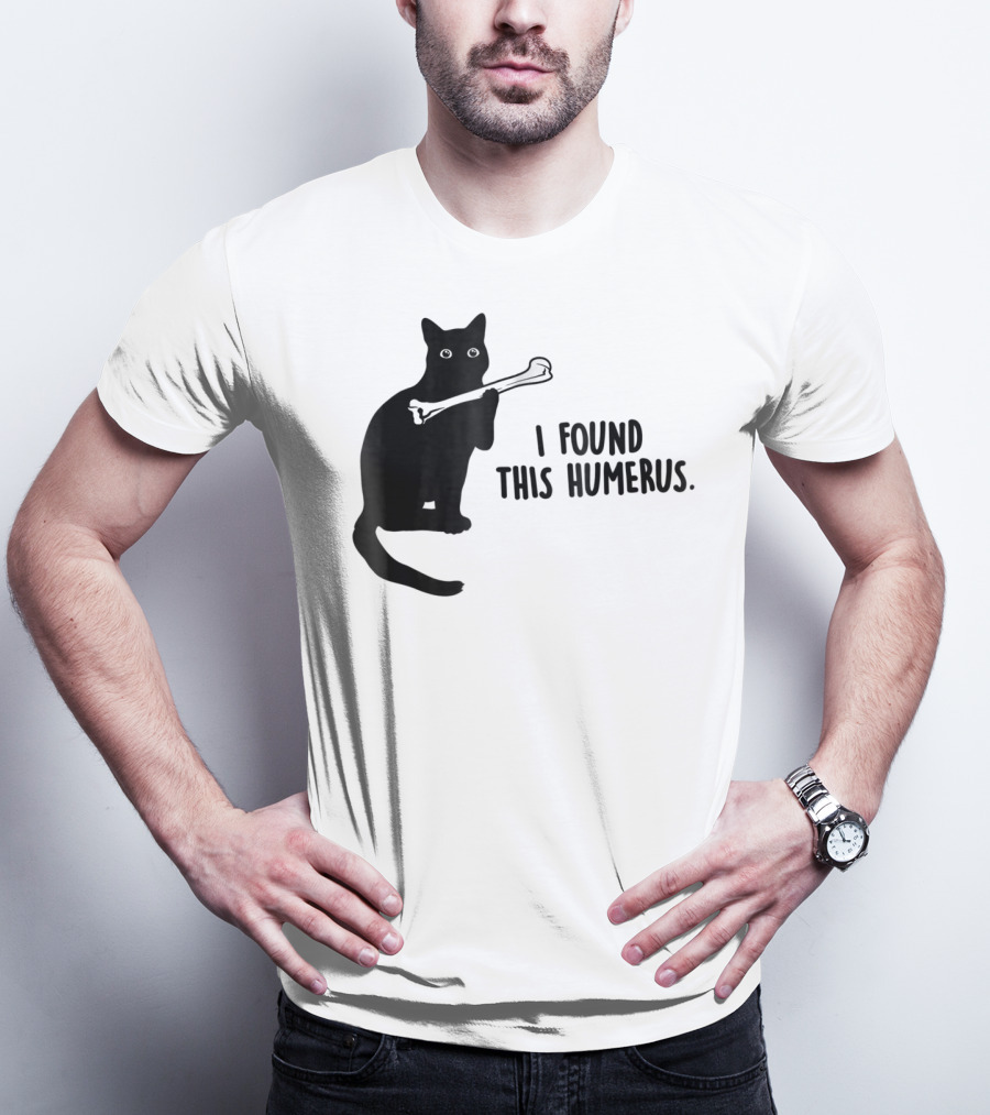 I Found This Humerus Black Cat Holding Bone Humor T-Shirt