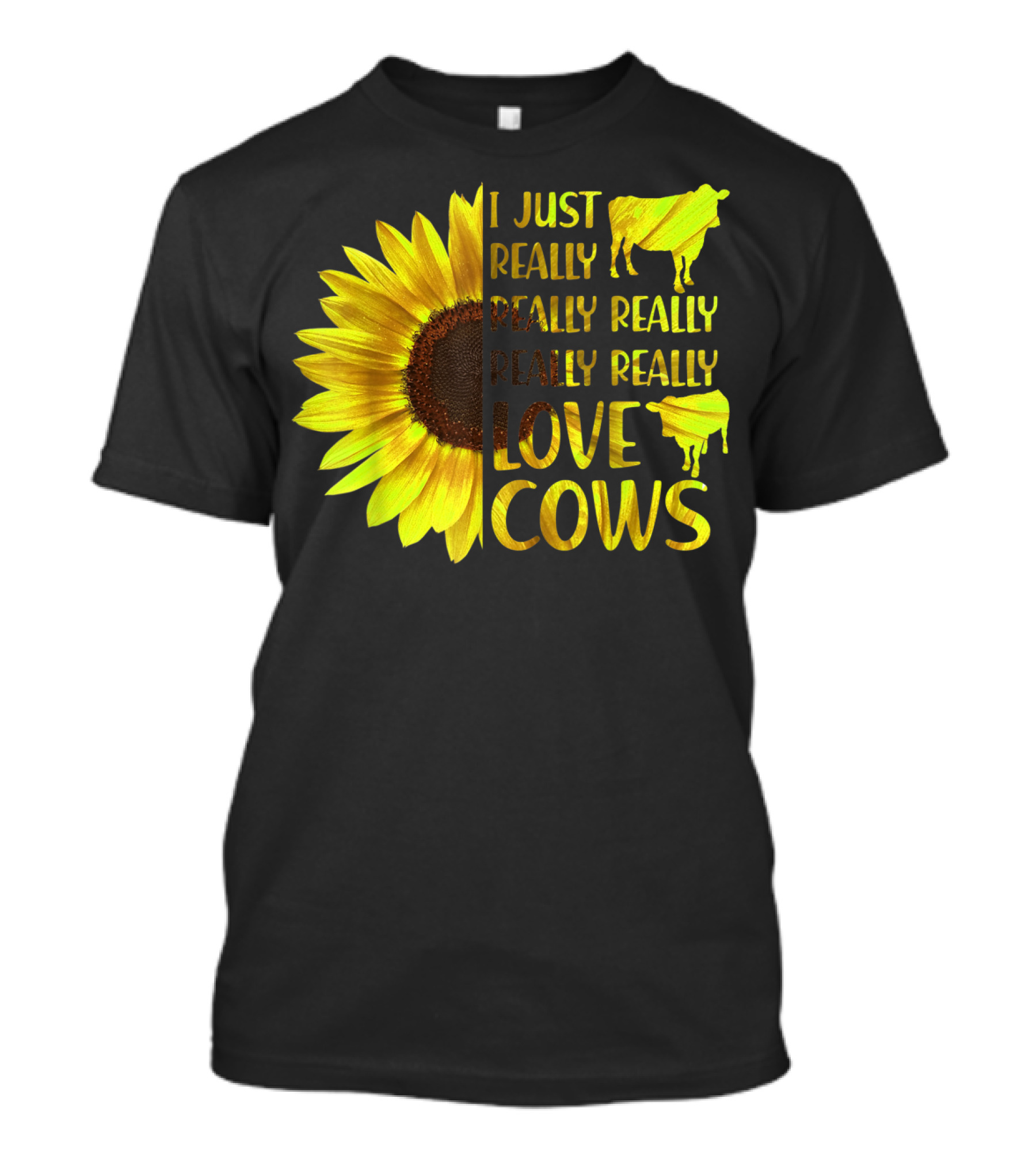 I Just Really Really Really Really Love Cows Sunflower Hippie T-Shirt