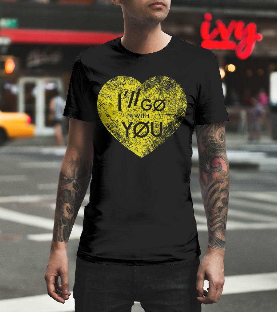 I'll Go With You Yellow Vintage Grunge Heart TOP T-Shirt
