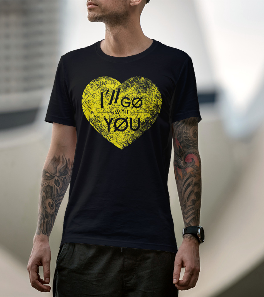 I'll Go With You Yellow Vintage Grunge Heart TOP T-Shirt