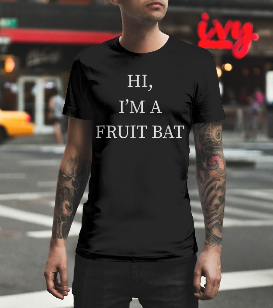 HI I'M A FRUIT BAT HALLOWEEN FUNNY LAST MINUTE T-Shirt
