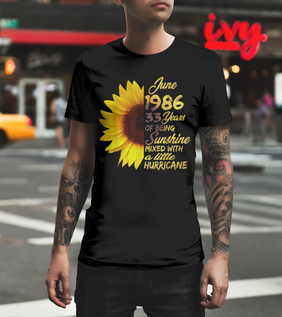 June 1986 33 Years Of Being Sunshine Mixed With A Little Hurricane T-Shirt