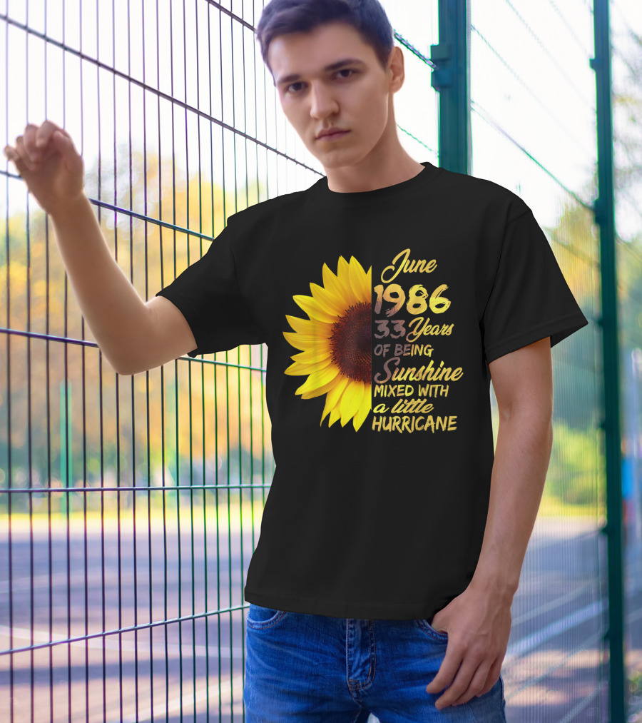 June 1986 33 Years Of Being Sunshine Mixed With A Little Hurricane T-Shirt