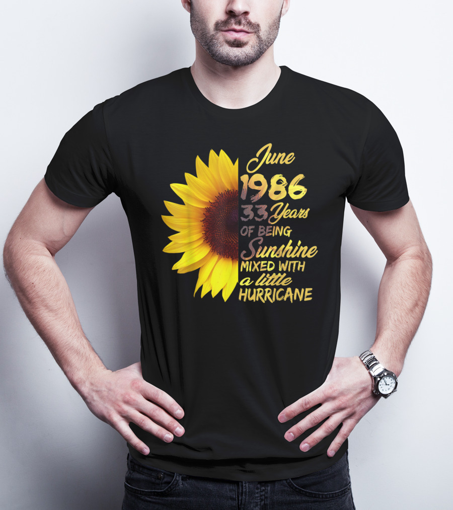 June 1986 33 Years Of Being Sunshine Mixed With A Little Hurricane T-Shirt