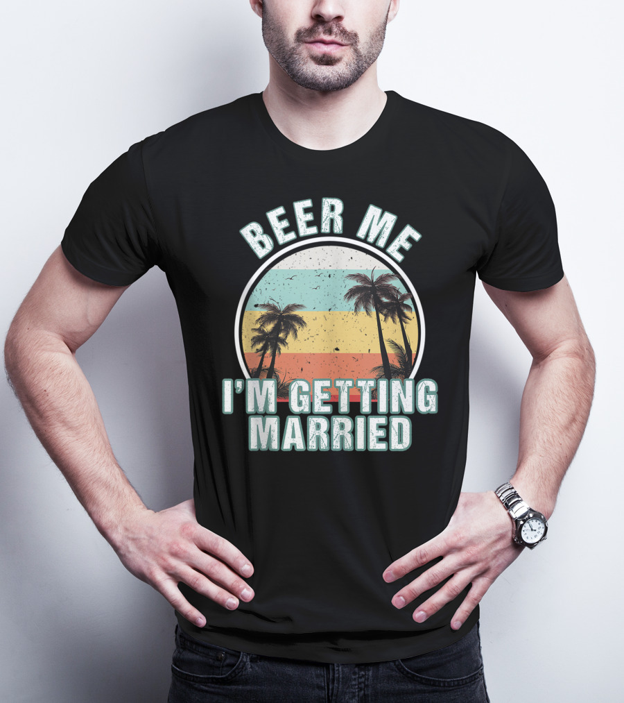 Beer Me I'm Getting Married Palm Trees Bachelor Party Sunset Stripes T-Shirt