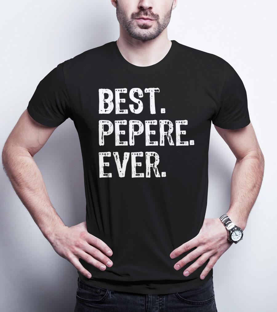 Best Pepere Ever T-Shirt