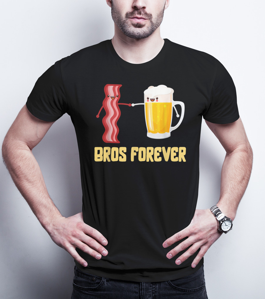Bros Forever Beer Bacon Funny Food Tees Alcohol T-Shirt